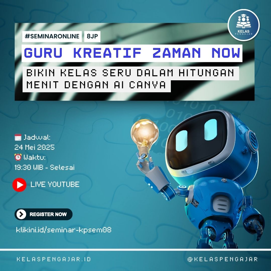 Seminar Guru Kreatif Zaman Now, Bikin Kelas Seru dalam Hitungan Menit dengan AI Canva