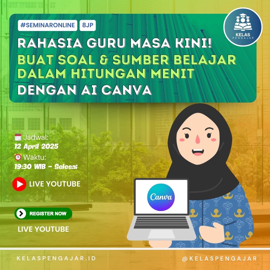 Seminar Rahasia Guru Masa Kini! Buat Soal & Sumber Belajar dalam Hitungan Menit dengan AI Canva